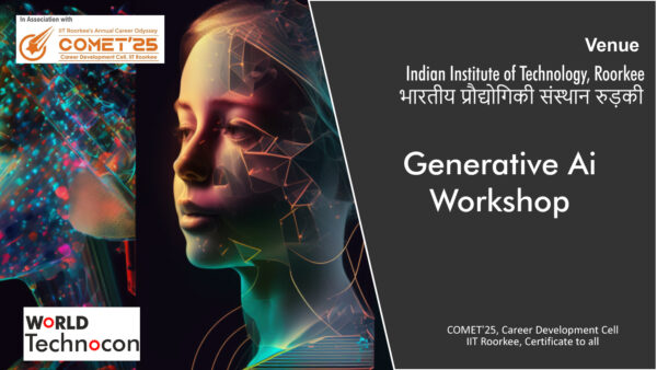 Generative AI Workshop COMET 2025 IIT Roorkee - World Technocon Generative AI Workshop COMET 2025 IIT Roorkee - World Technocon